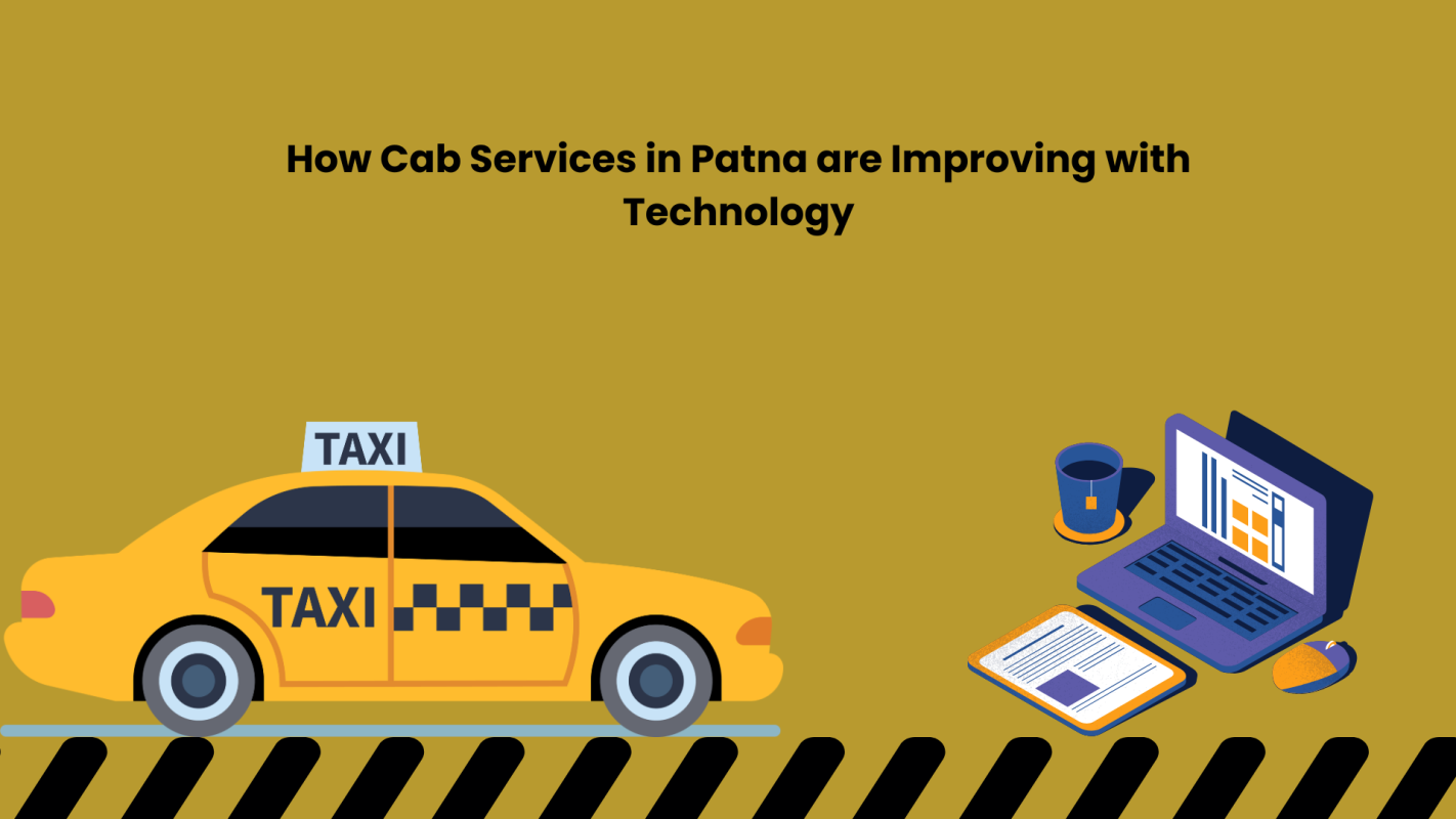 How Cab Services in Patna are Improving with Technology - SMK Ride